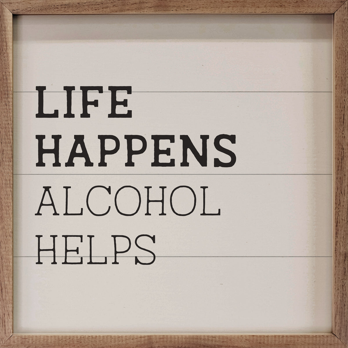 Life Happens Alcohol Helps White – Kendrick Home